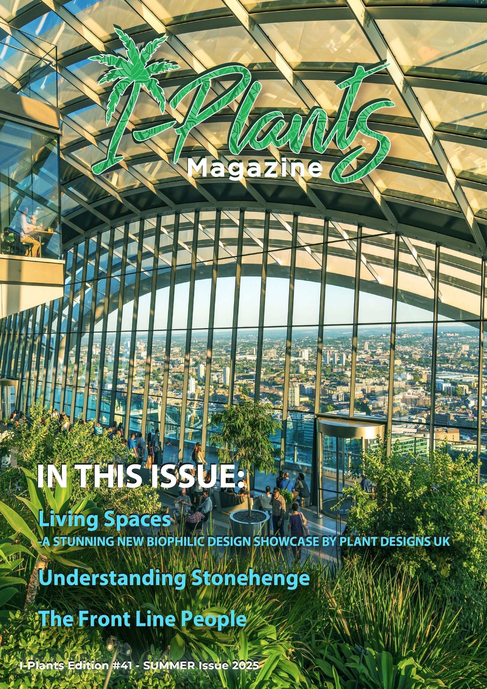 I-Plants Magazine Issue #41 SUMMER 2025 is NOW live!